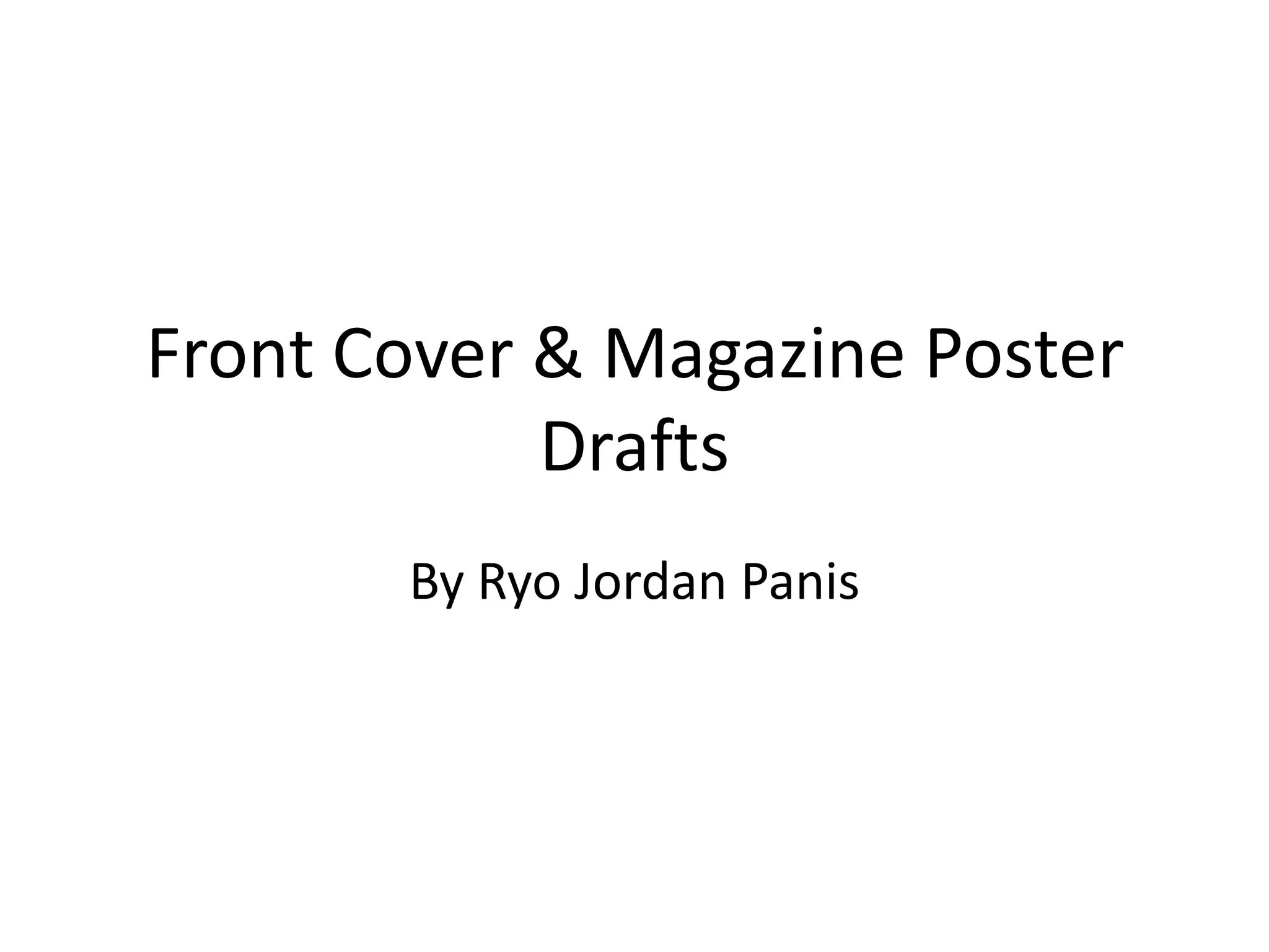 Front cover & magazine drafts ppt | PPTX