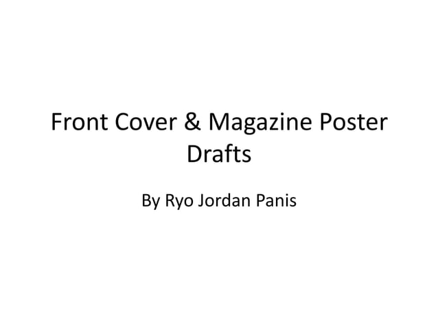 Front cover & magazine drafts ppt | PPTX