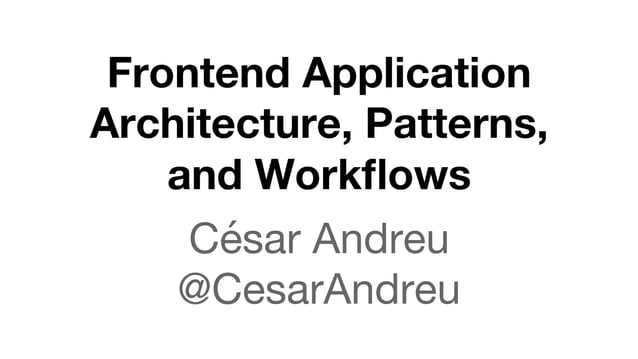 Frontend Application Architecture Patterns And Workflows Ppt