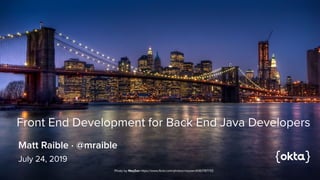 Front End Development for Back End Java Developers - NYJavaSIG 2019 | PPT