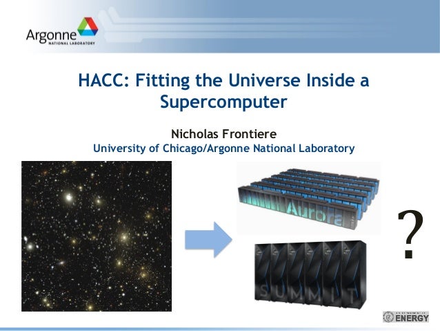 HACC: Fitting the Universe Inside a Supercomputer