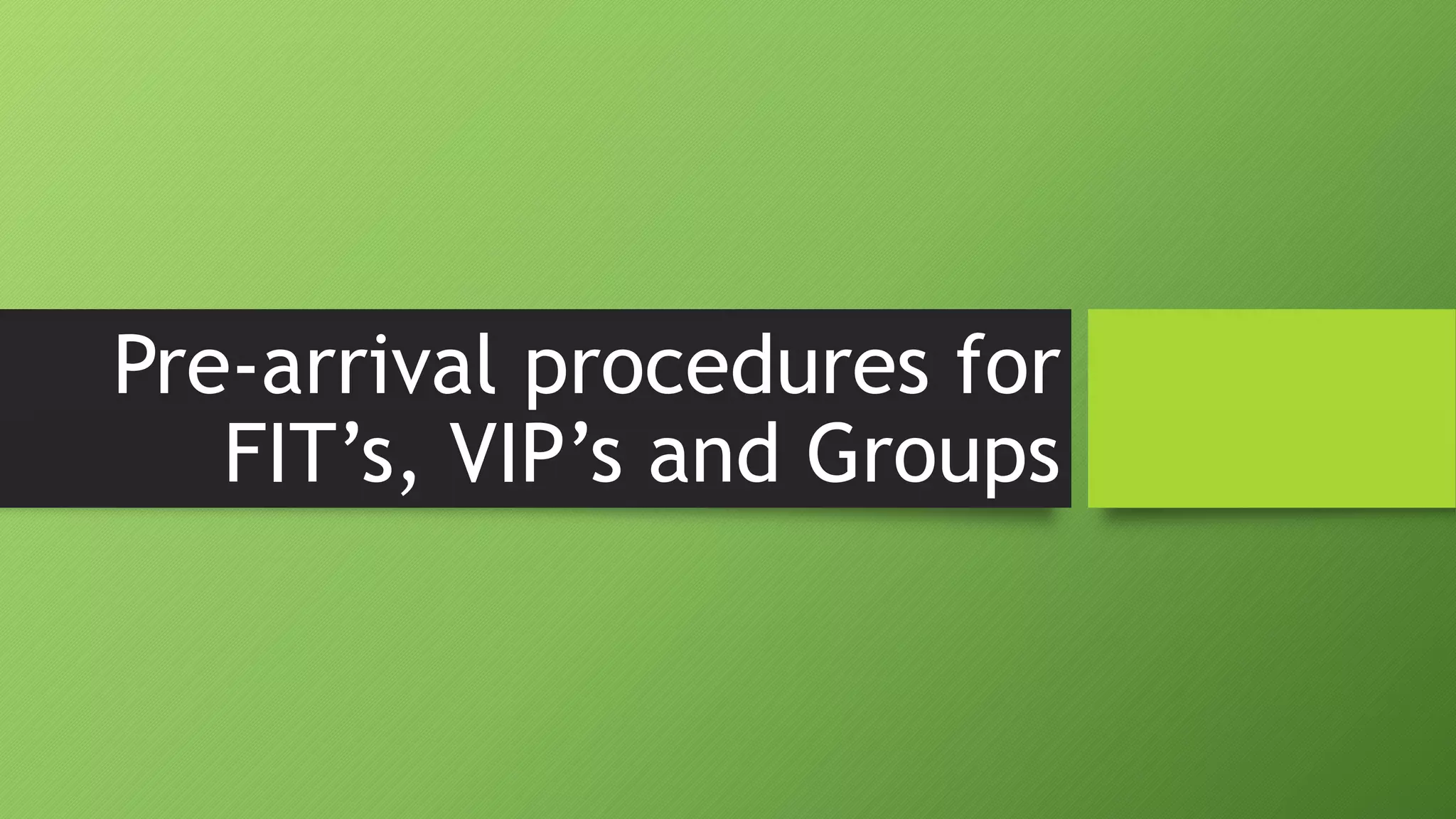 Front Office(Pre-arrival procedure for FIT, VIP & Groups) | PPTX