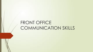 FRONT OFFICE COMMUNICATION SKILLS SHS.pptx