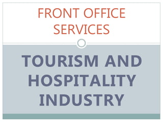 FRONT OFFICE SERVICES (Module 2).pptx