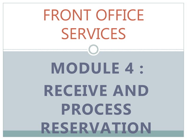 FRONT OFFICE SERVICES (Module 4) Receive and Process Reservation.pptx ...