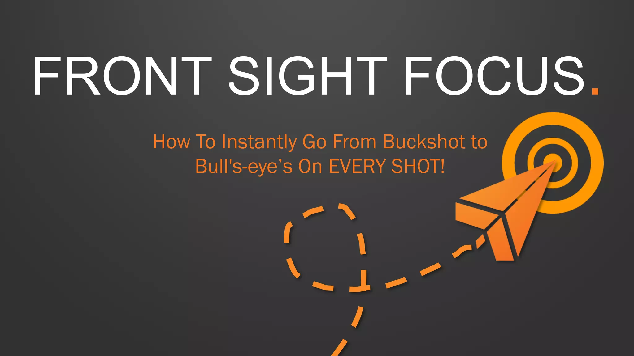 Front Sight Focus: How To Instantly Improve Your Shooting | PDF