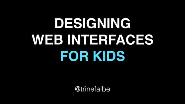 Designing Web Interfaces for Kids (Front-Trends 2015) | PPT