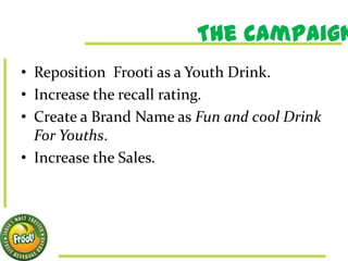 Frooti - Digen Verma Campaign | PPTX