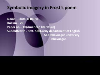 Frost's symbolism ppt | PPTX