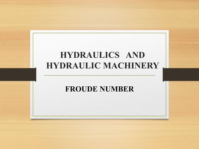 Froude Number in Hydraulics and hydraulic machinary.pptx