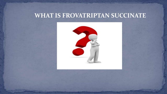 FROVATRIPTAN PPT Presentation.pptx