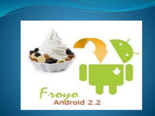 Froyo 2.2 android version | PPT