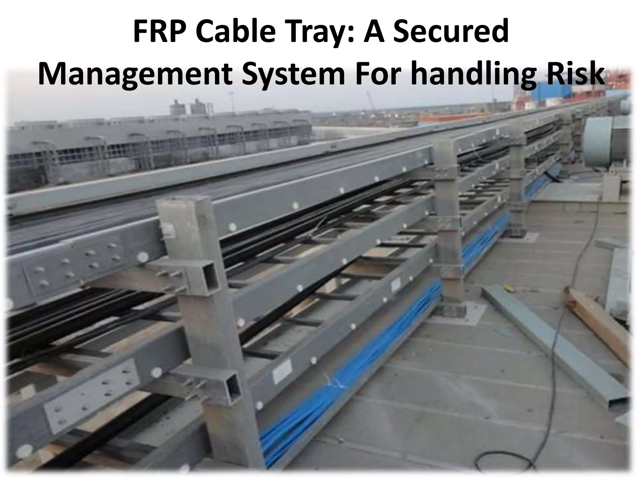 The Function of the FRP cable trays | PPTX