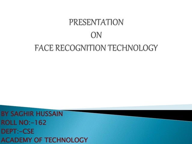 FACE RECOGNITION SYSTEM PPT | PPTX | Technology & Computing