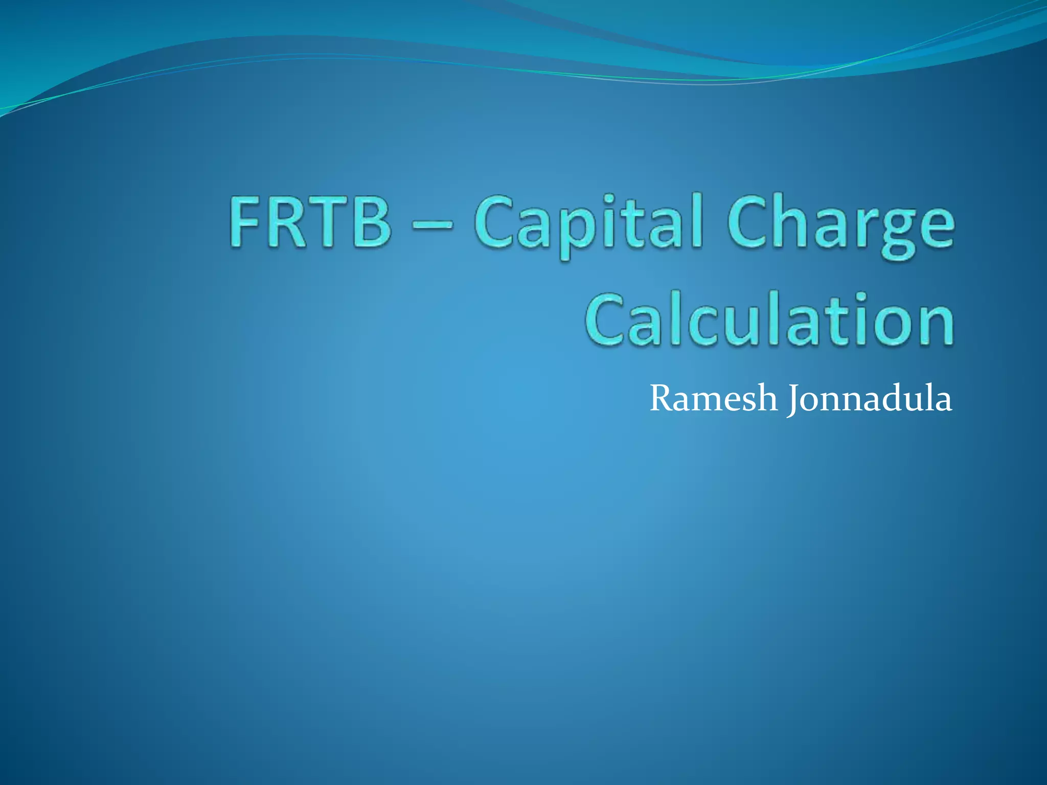 FRTB - Market Risk Capital Charge Calculation | PPTX