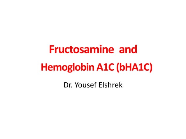 Fructosamine and hg a1c | PPTX | Diabetes | Diseases and Conditions