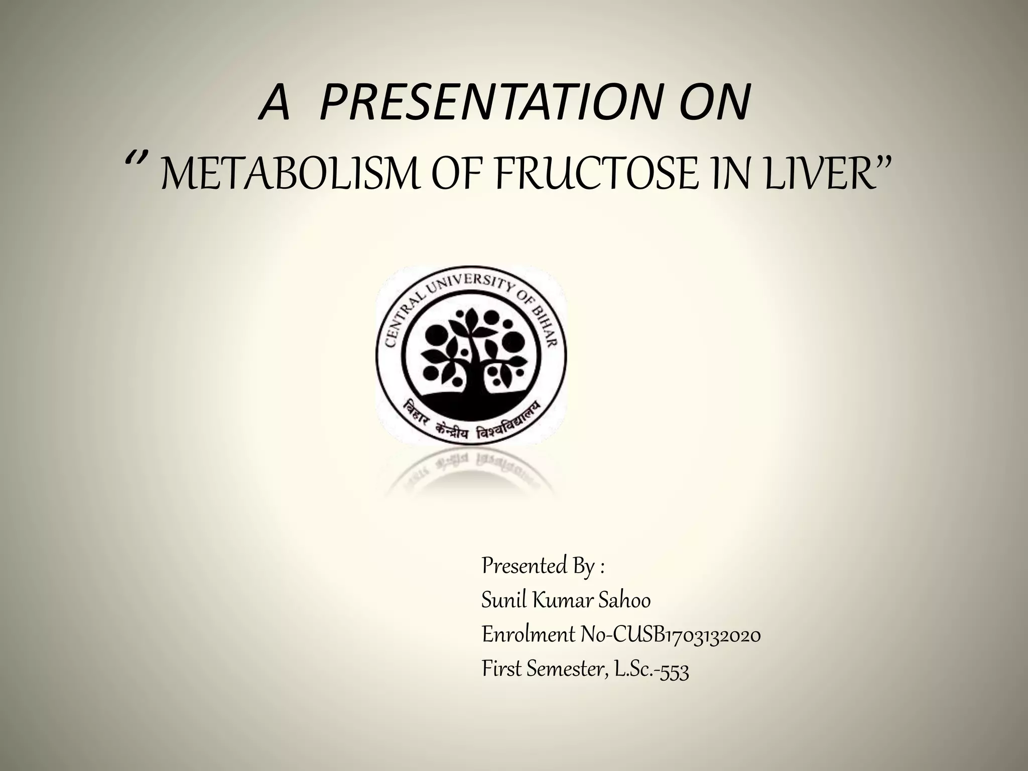 Fructose Metabolism In Liver | PPTX