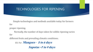 Techniques of ripening followed in fruits | PPTX