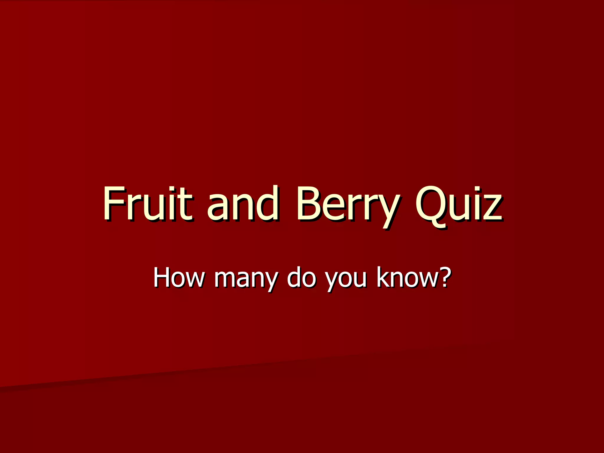 Fruit And Berry Quiz | PPT