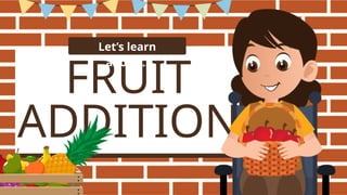 Fruit Addition Presentation in Colorful Illustrative Style.pptx