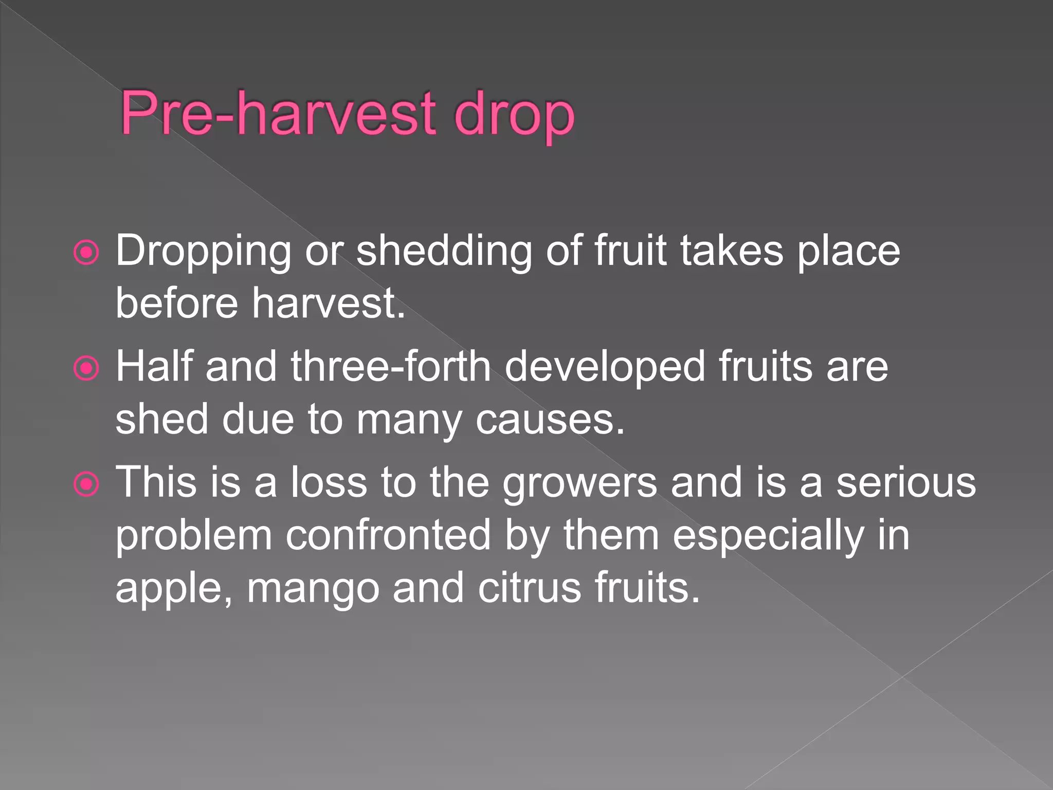 Fruit drop – causes and prevention in horticuture crops | PPTX