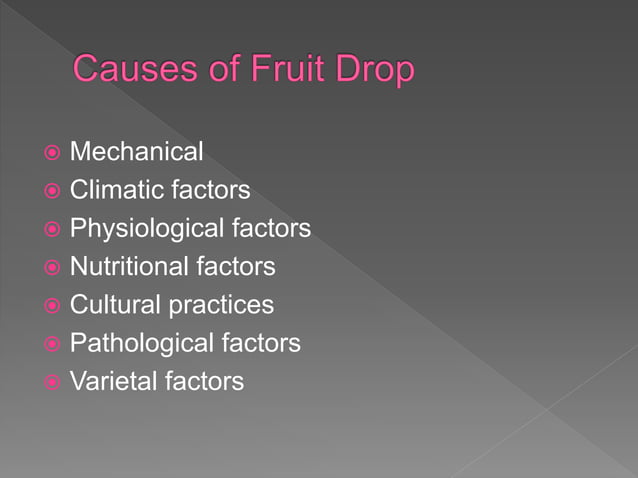 Fruit drop – causes and prevention in horticuture crops | PPTX