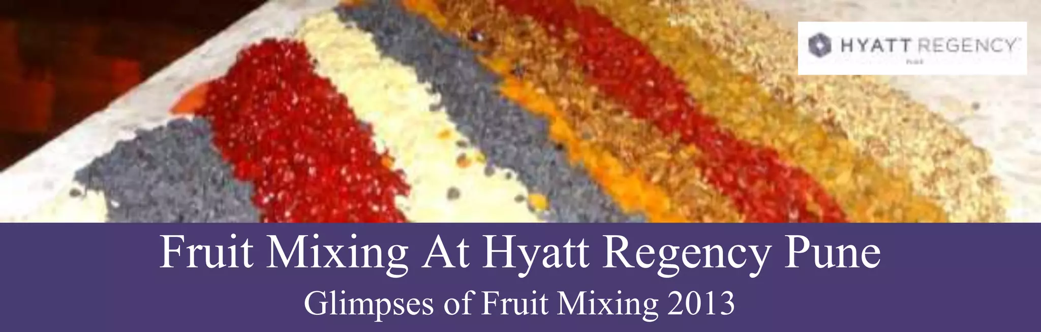 Fruit Mixing At Hyatt Regency Pune | PPTX