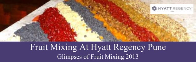 Fruit Mixing At Hyatt Regency Pune | PPT