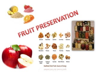 Fruit preservation | PPTX
