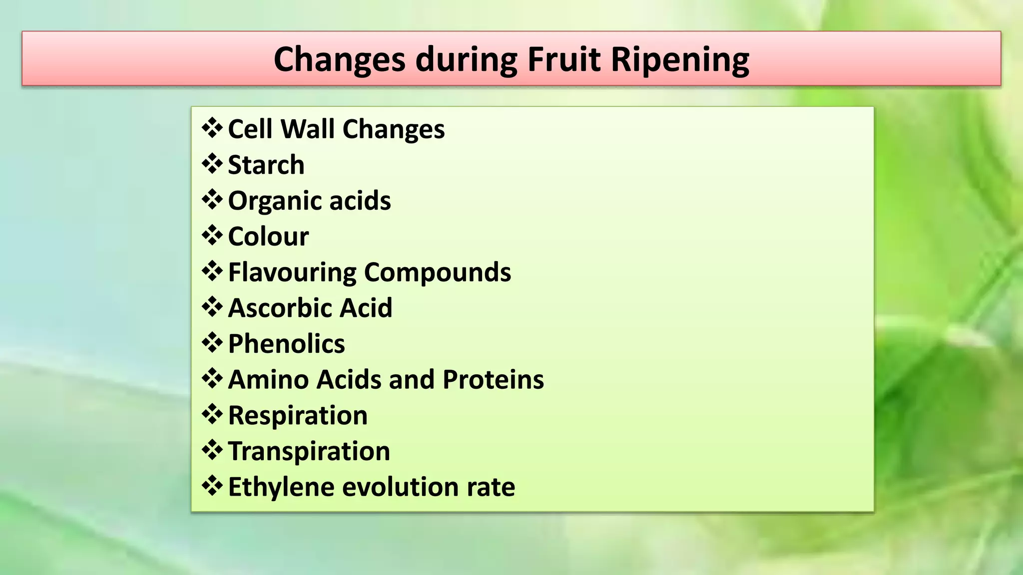 Fruit Ripening and Changes occurring during Ripening | PPTX