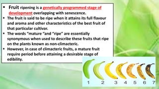 Fruit Ripening and Changes occurring during Ripening | PPTX