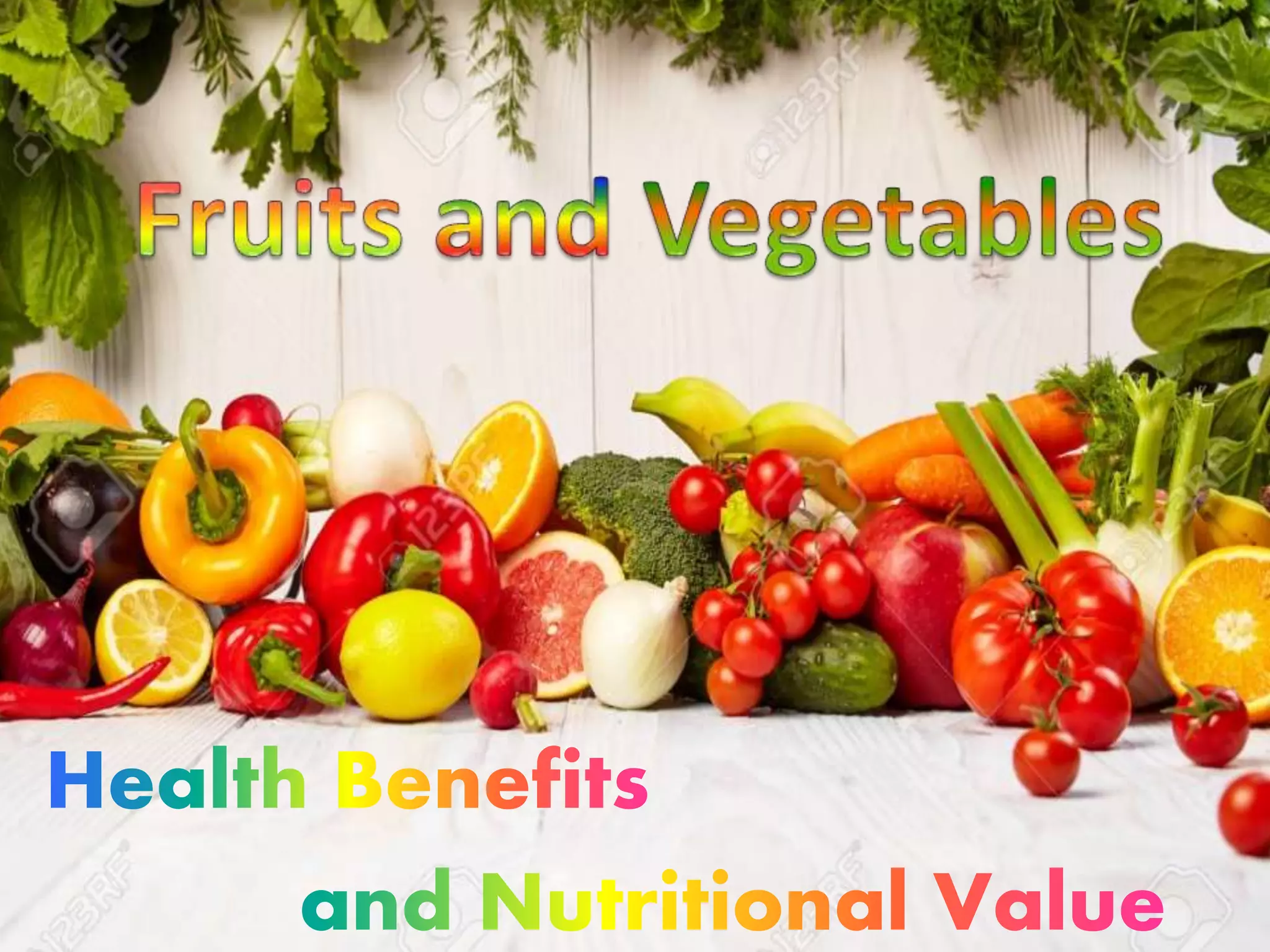 Fruits and vegetables - Health Benefits and Nutritional Value | PPTX