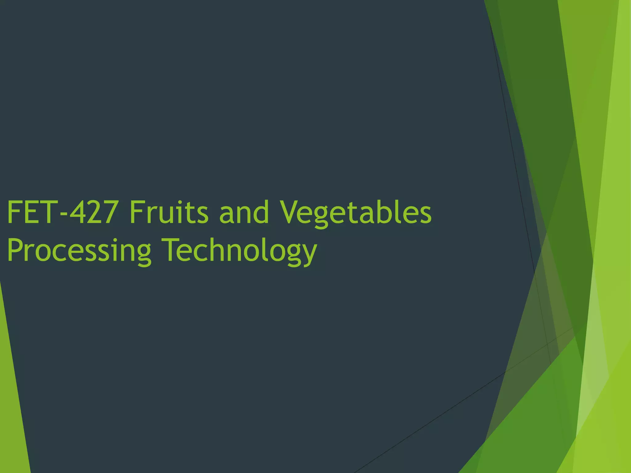 Fruits and Vegetables Processing Technology | PPTX