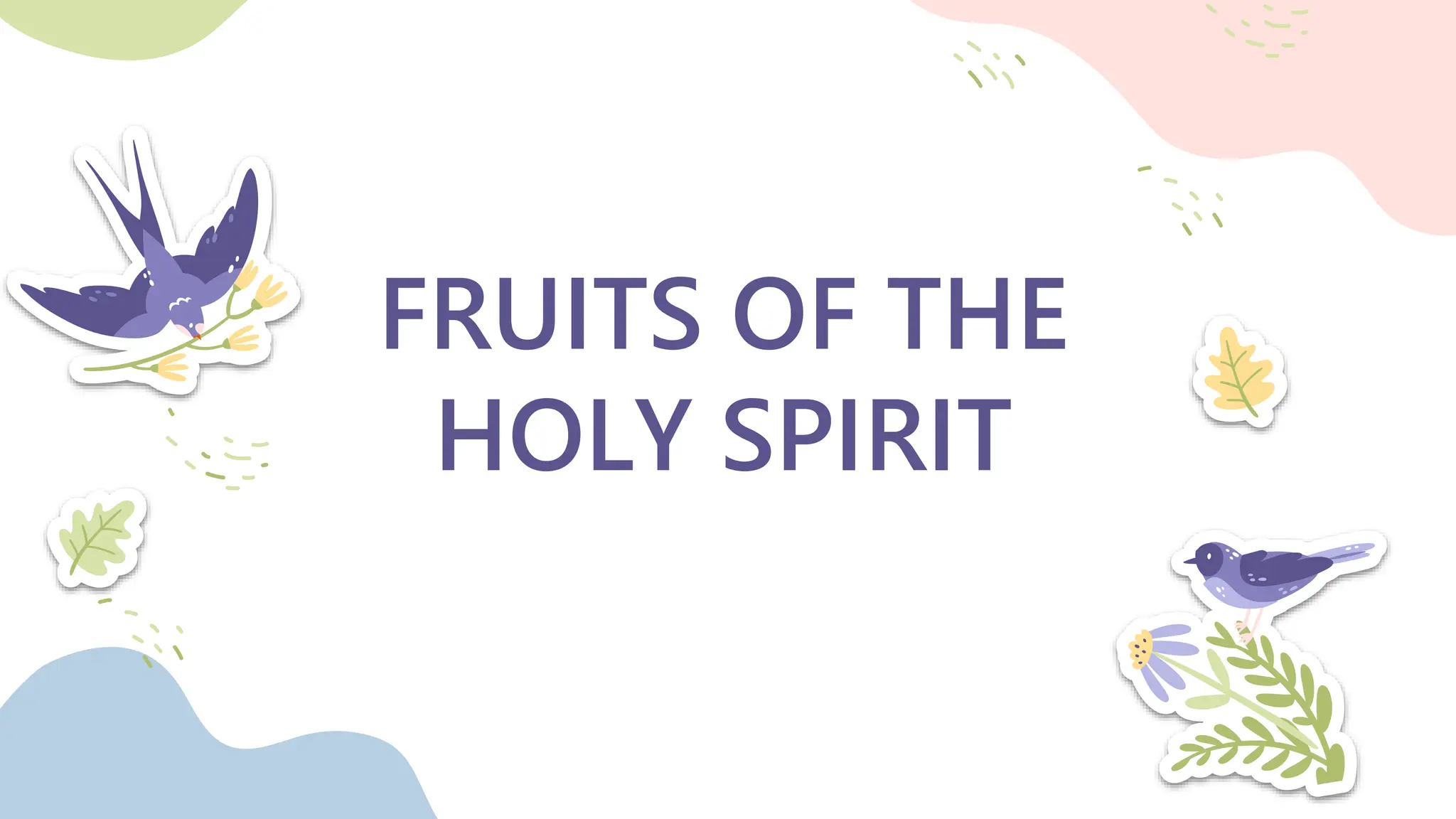 Fruits of The Holy Spirit, Love, Peace, Faithfulness | PPTX