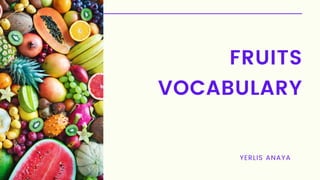 Fruits vocabulary. | PPT