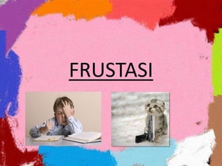 Frustasi (Psikologi Sosial) | PPTX