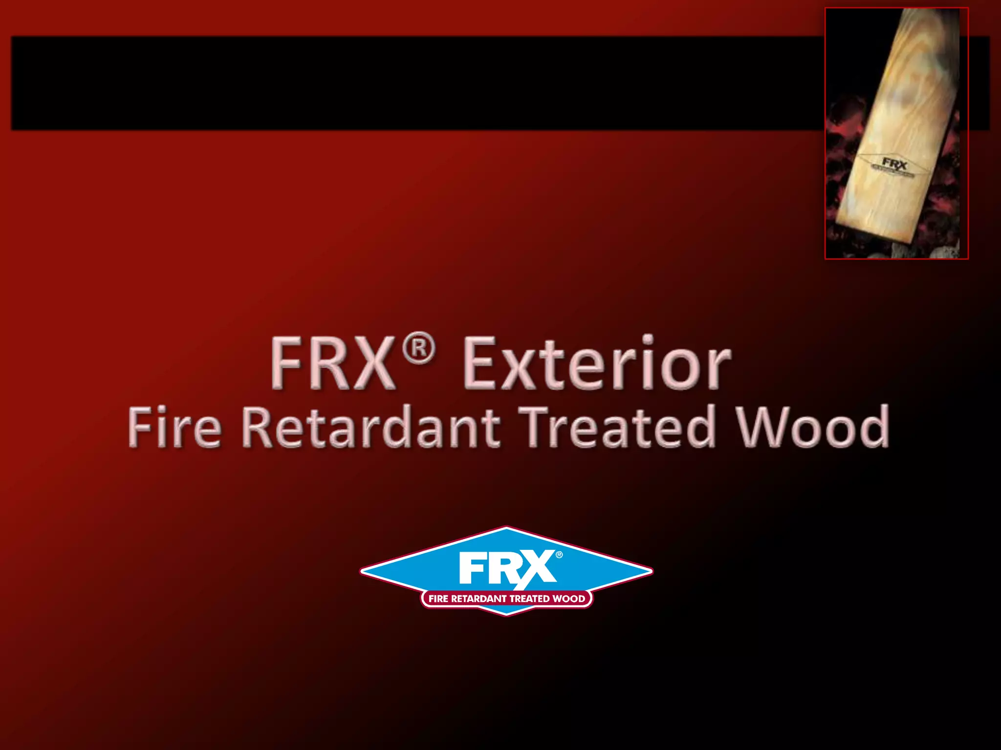 FRX® Exterior Fire Retardant Wood | PPTX | Woodworking | Arts and Crafts
