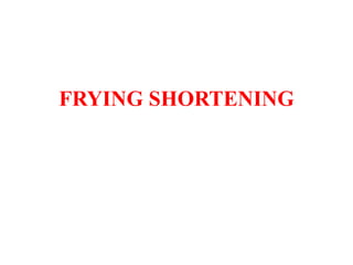 Frying shortening | PPTX