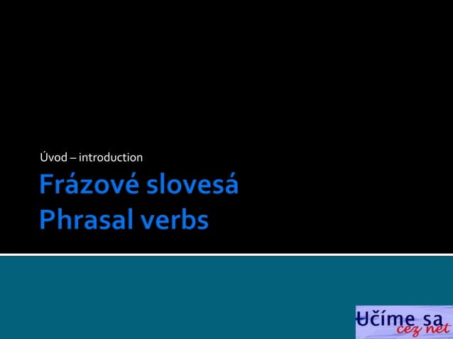 Phrasal verbs (frázové slovesá) | PPTX