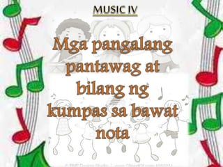 Mga pangalang pantawag at bilang ng kumpas sa bawat nota | PPTX