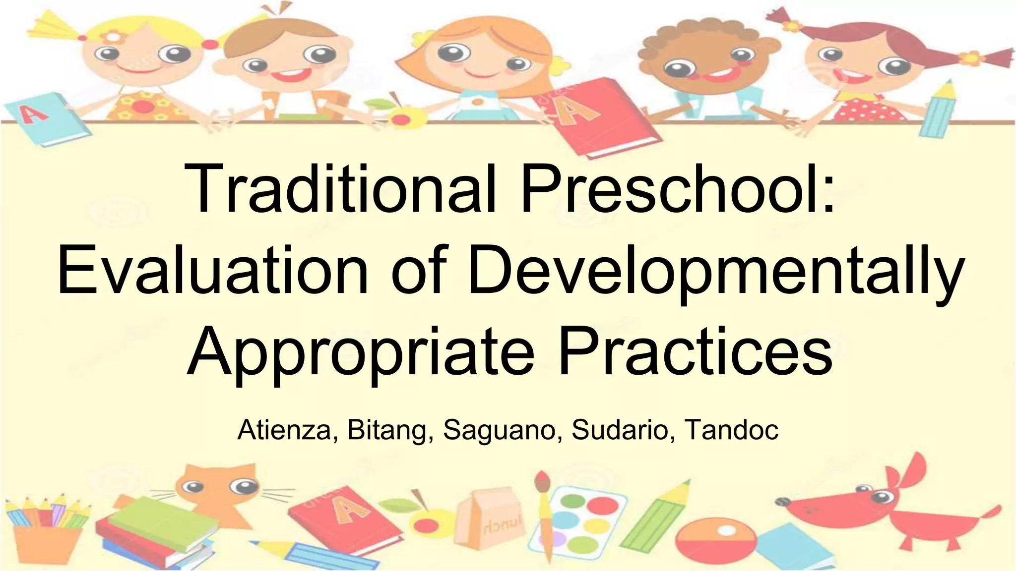 Traditional Preschool: Evaluation of Developmentally Appropriate ...