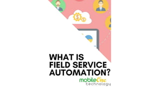 What is Field service Automation? | PPTX