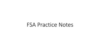 FSA Practice Notes | PPTX