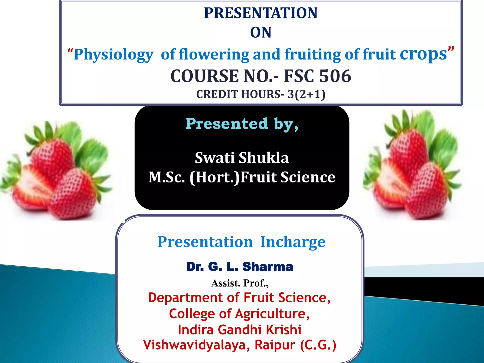 Physiology of flowering and fruiting of important fruit crops | PPTX