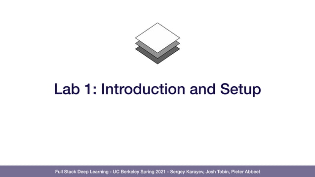 Lab 1: Intro and Setup - Full Stack Deep Learning - Spring 2021 | PPT