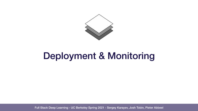 Lecture 11: ML Deployment & Monitoring (Full Stack Deep Learning - Spring 2021) | PDF