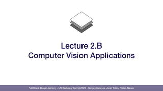 Lecture 2.B: Computer Vision Applications - Full Stack Deep Learning - Spring 2021 | PPT