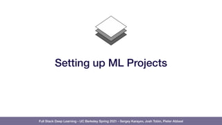 Lecture 5: ML Projects (Full Stack Deep Learning - Spring 2021) | PDF