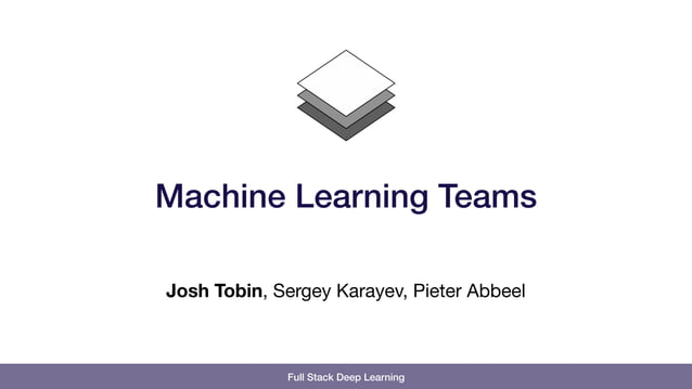 Machine Learning Teams - Full Stack Deep Learning | PPT