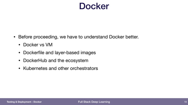 Testing and Deployment - Full Stack Deep Learning | PPT
